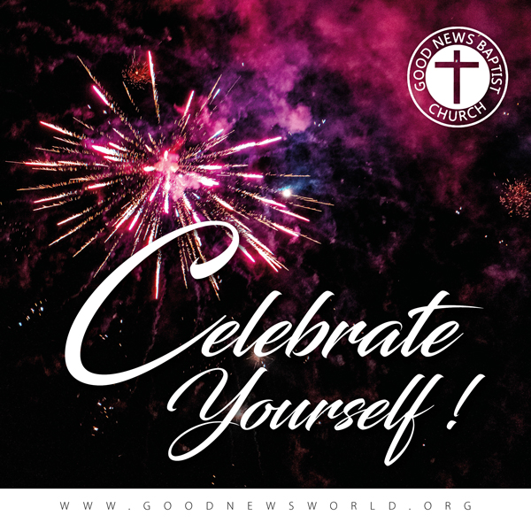 celebrate yourself - Good News Baptist Church Lagos