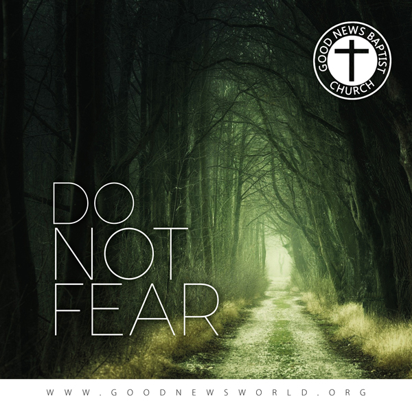 do not fear - Good News Baptist Church Lagos